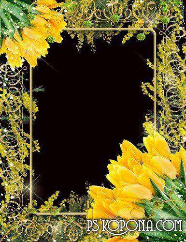 Frame womens - Yellow tulips. Transparent PNG Frame, PSD Layered Photo ...